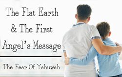 The Flat Earth & The First Angel’s Message