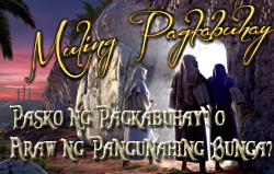Muling Pagkabuhay: Pasko ng Pagkabuhay? o Araw ng Pangunahing Bunga?