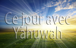 Ce jour avec Yahuwah