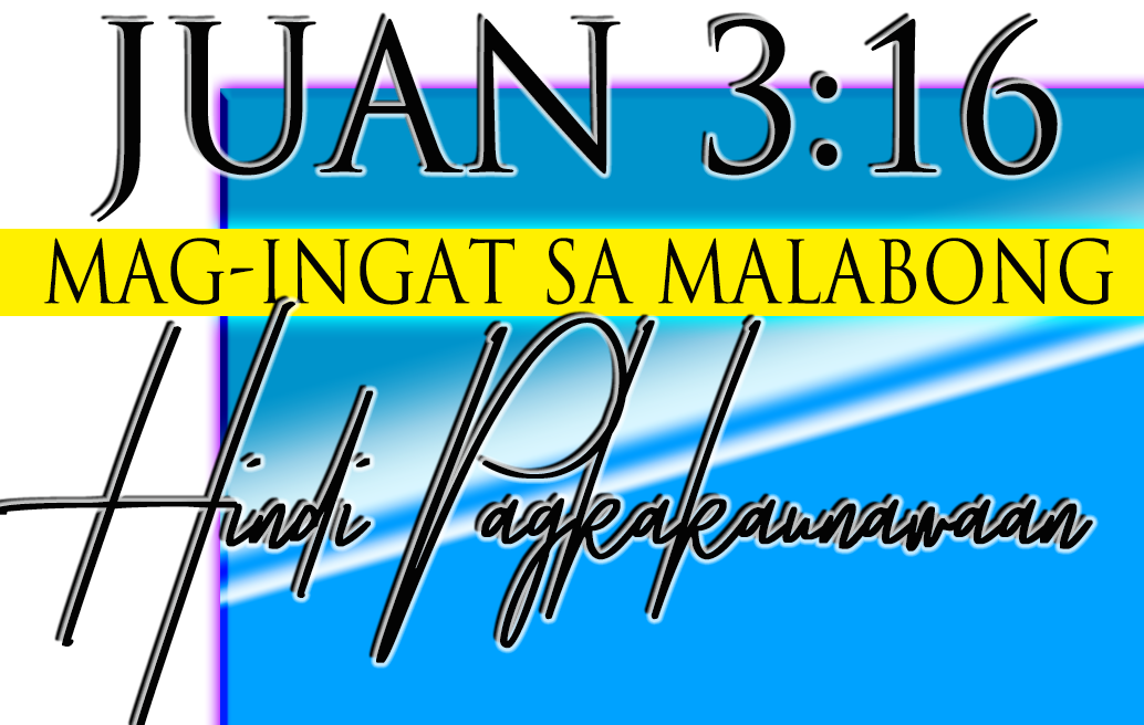 Juan 3 16 Mag Ingat Sa Malabong Hindi Pagkakaunawaan